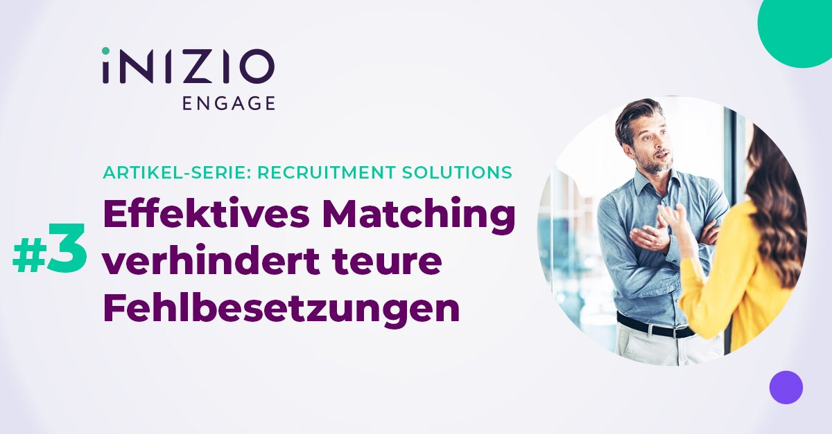 #3 Effektives Matching verhindert teure Fehlbesetzungen | Inizio Engage
