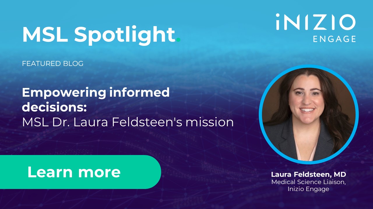 MSL Spotlight Series: Meet Laura Feldsteen, MD | Inizio Engage